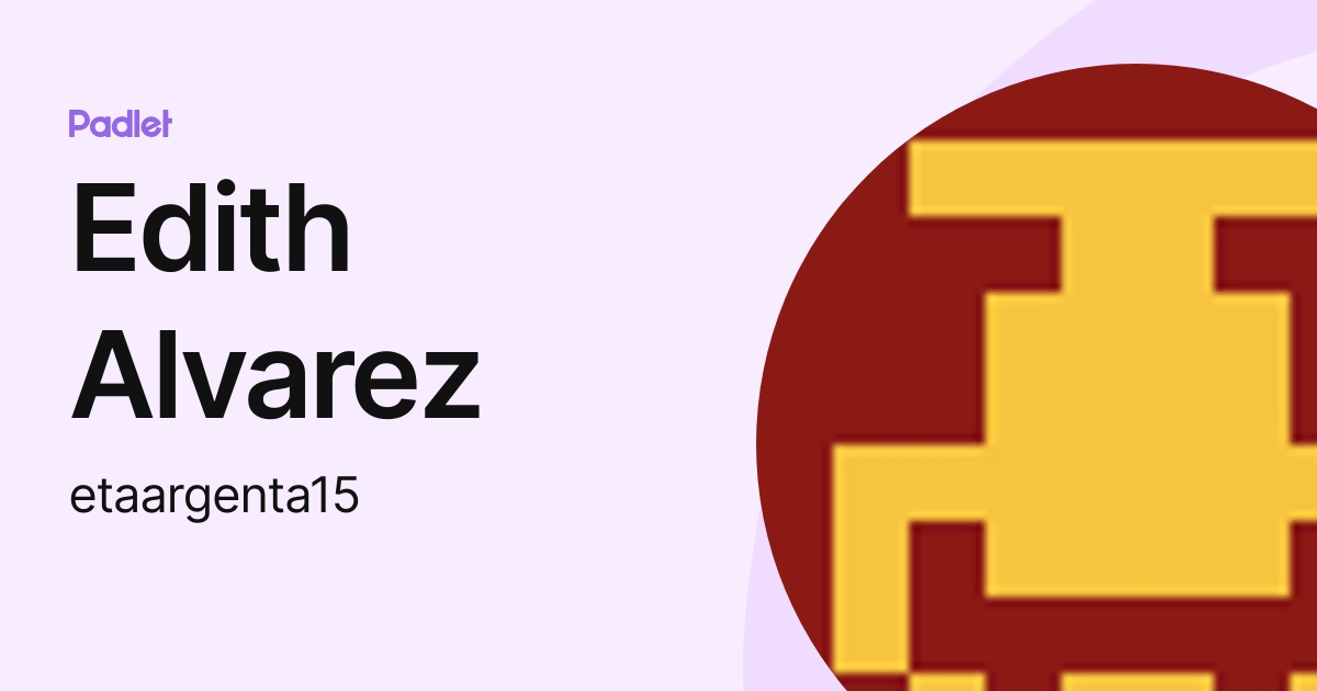Edith Alvarez (etaargenta15) profile | Padlet