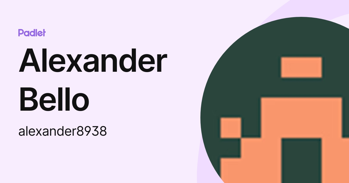 Alexander Bello (alexander8938) profile | Padlet
