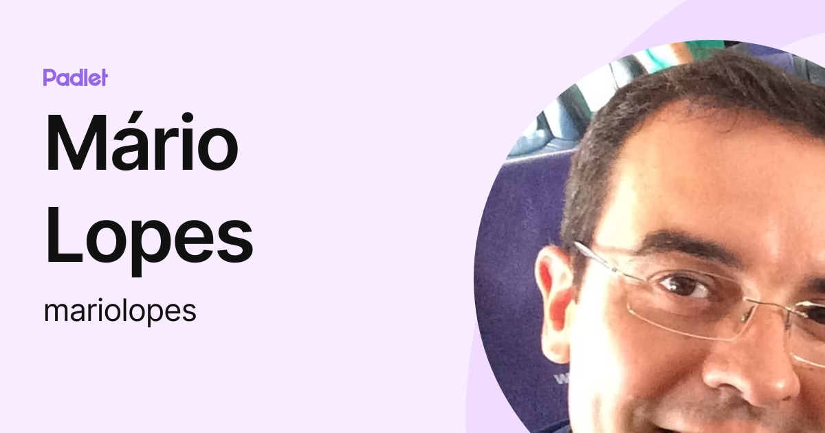 Mário Lopes (mariolopes) profile | Padlet