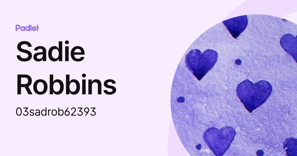 Sadie Robbins (03sadrob62393) profile | Padlet