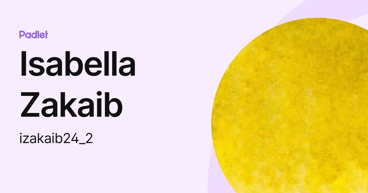 Isabella Zakaib (izakaib241) profile | Padlet