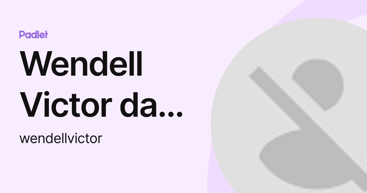 Wendell Victor da Cruz Santos (wendellvictor) profile | Padlet