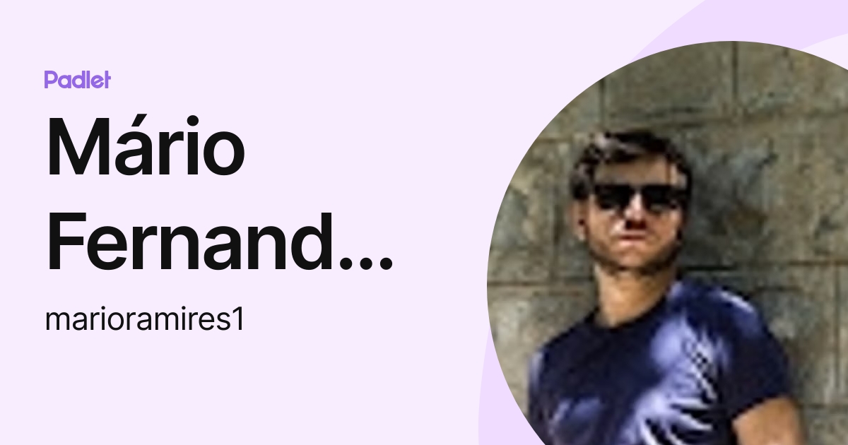 Mário Fernandes Ramires (marioramires1) profile | Padlet