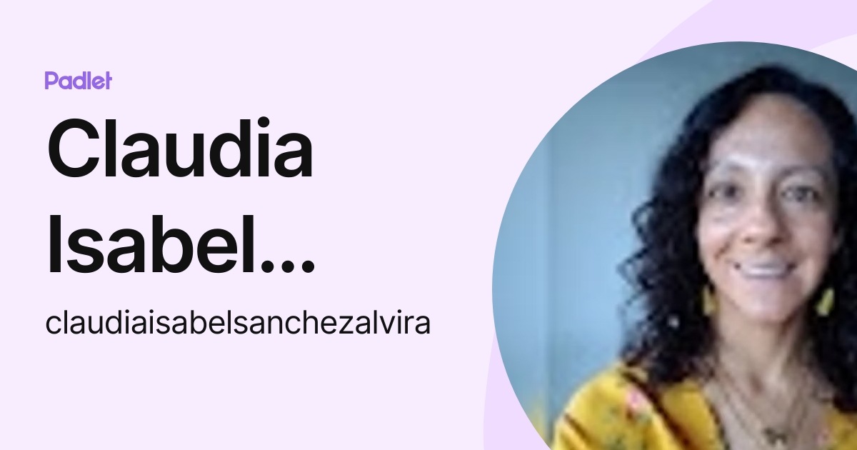 Claudia Isabel Sánchez (claudiaisabelsanchezalvira) profile | Padlet