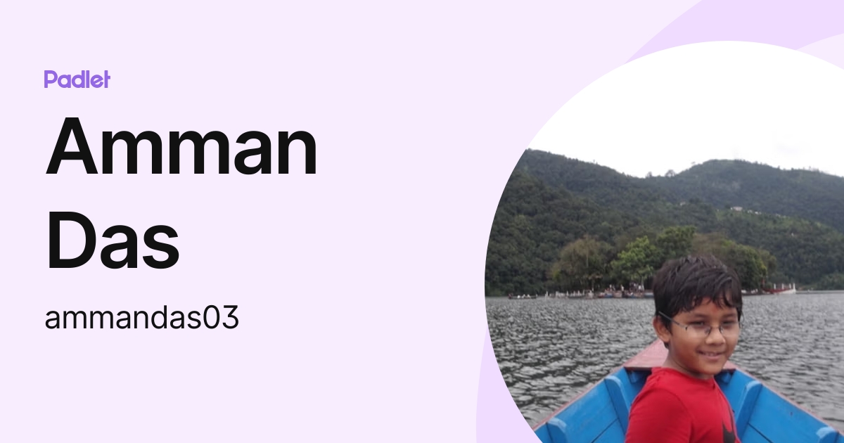 Amman Das (ammandas03) profile | Padlet