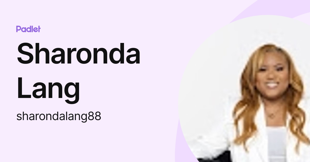 Sharonda Lang (sharondalang88) profile | Padlet