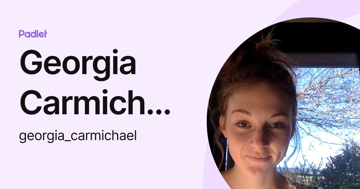 Georgia Carmichael (georgia_carmichael) profile | Padlet