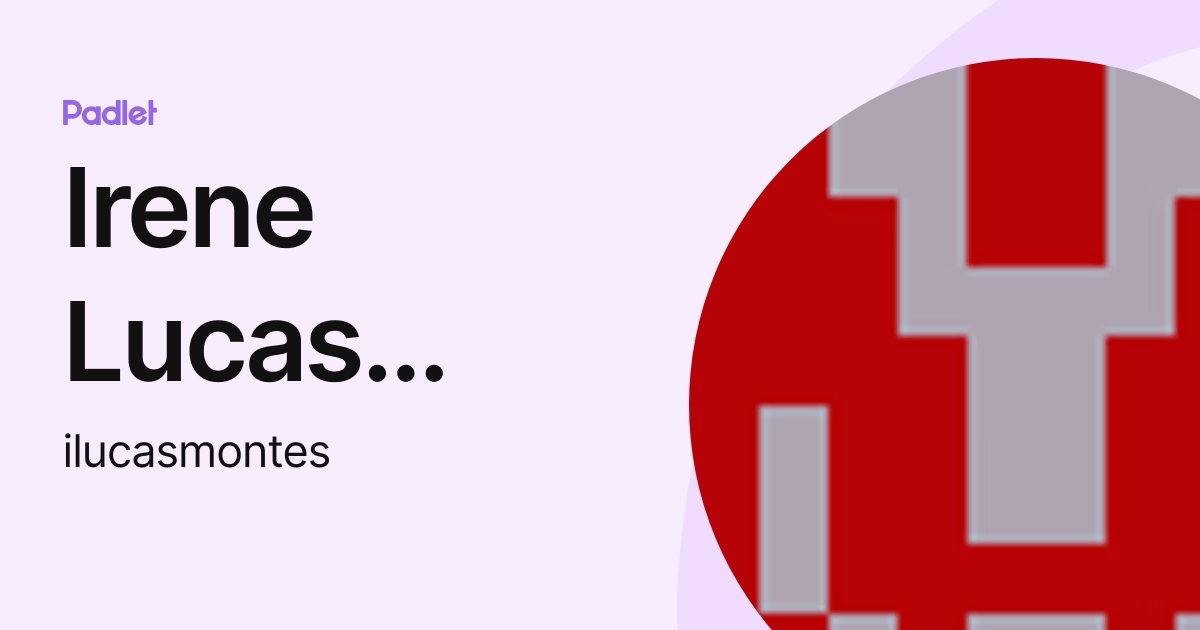 Irene Lucas Montes (ilucasmontes) profile | Padlet