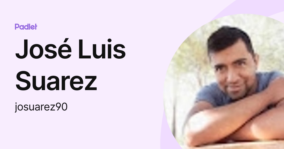 José Luis Suarez (josuarez90) profile | Padlet