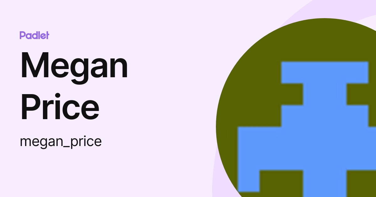 Megan Price (megan_price) profile | Padlet