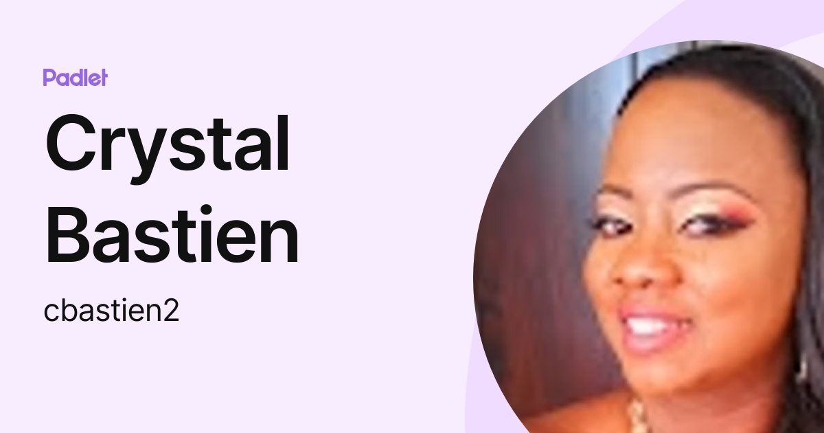 Crystal Bastien (cbastien2) profile | Padlet