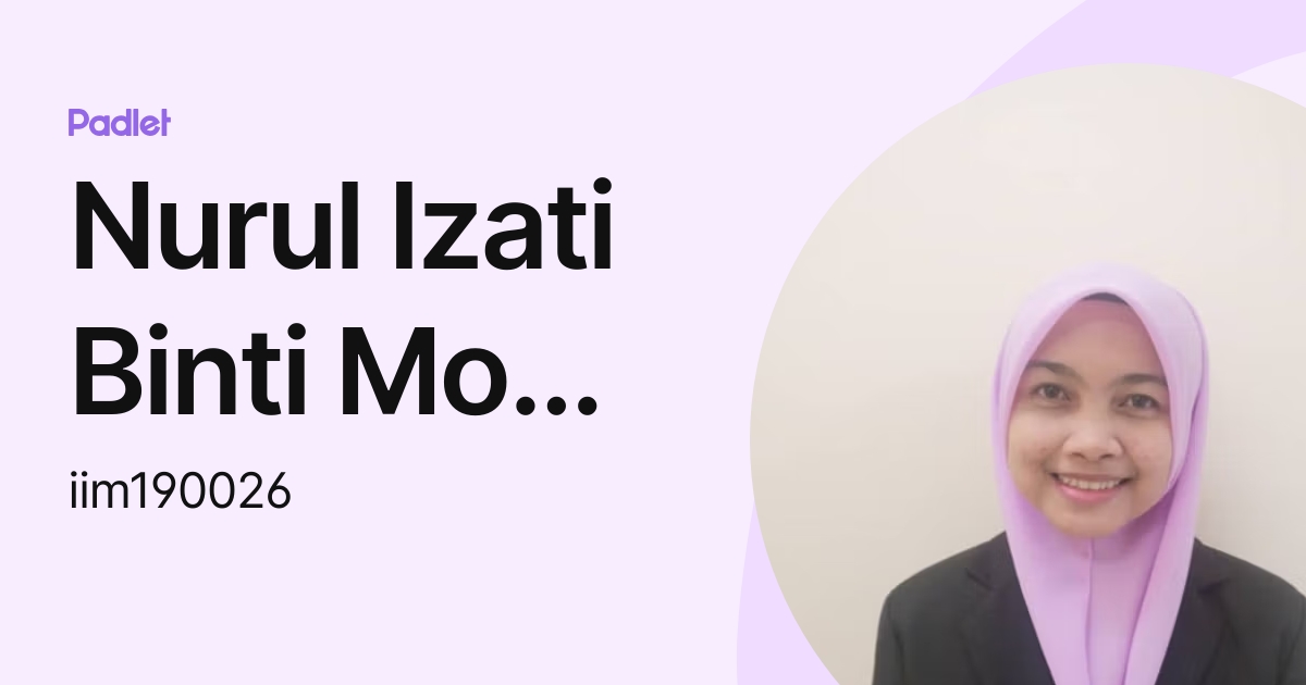 Nurul Izati Binti Mohd Sarip (iim190026) profile | Padlet
