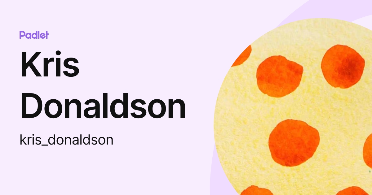 Kris Donaldson (kris_donaldson) profile | Padlet