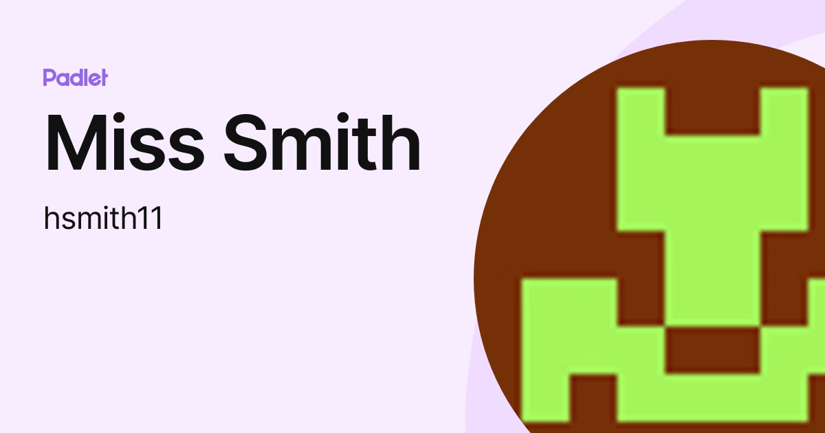Miss Smith (hsmith11) profile | Padlet