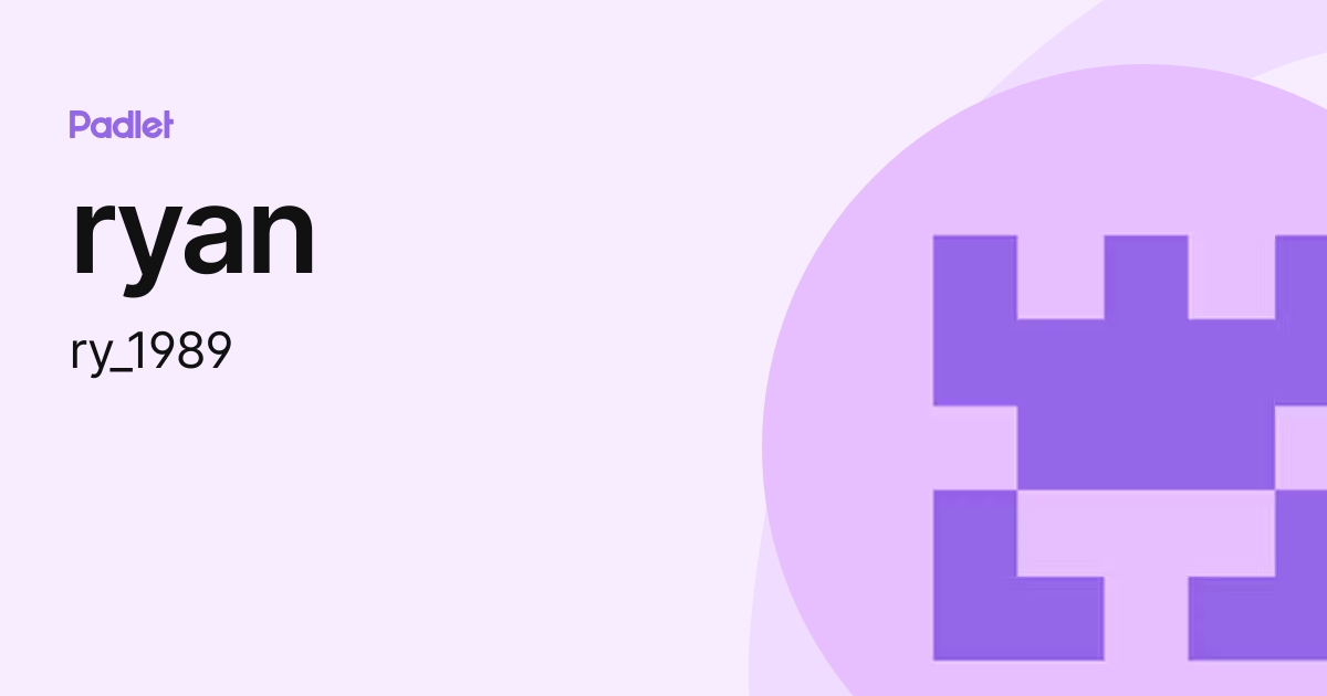 ryan (ry_1989) profile | Padlet