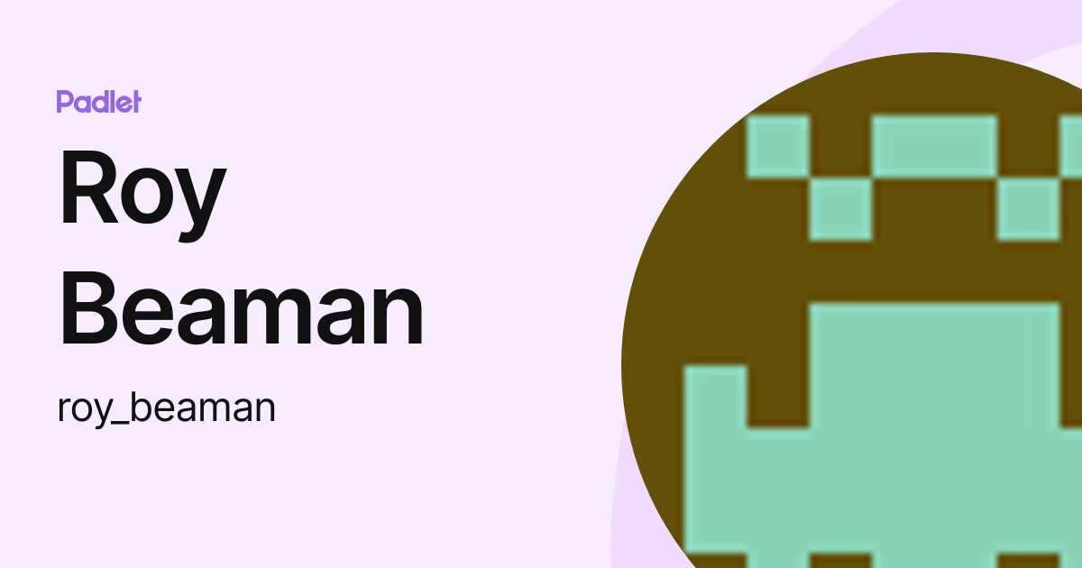 Roy Beaman (roy_beaman) profile | Padlet