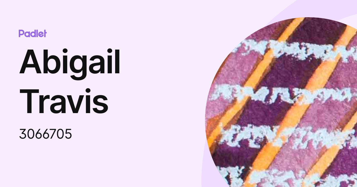 Abigail Travis (3066705) profile | Padlet