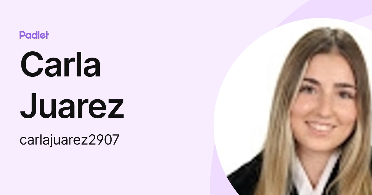 Carla Juarez (carlajuarez2907) profile | Padlet