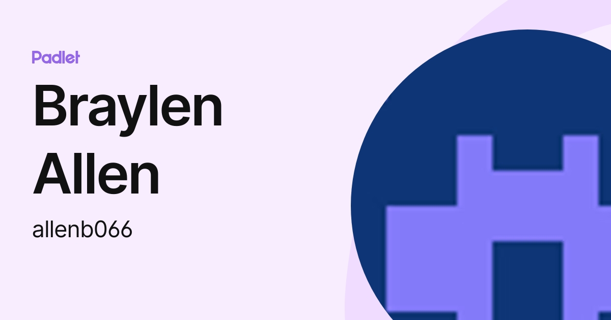 Braylen Allen (allenb066) profile | Padlet