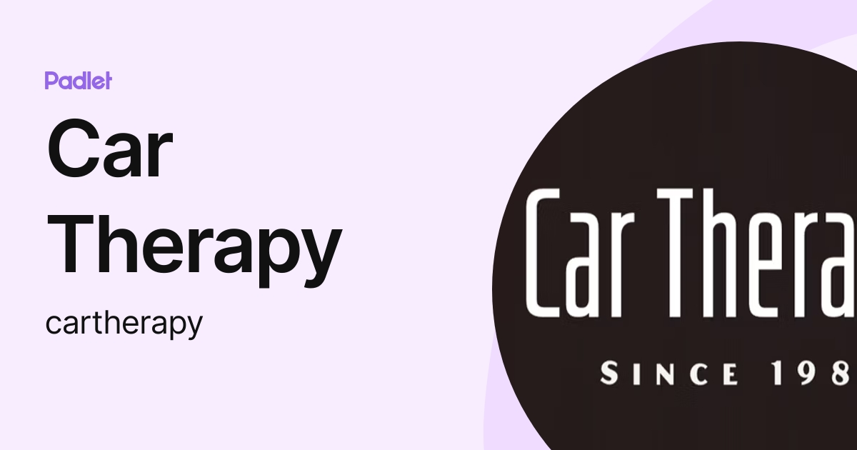 Car Therapy (cartherapy) profile | Padlet