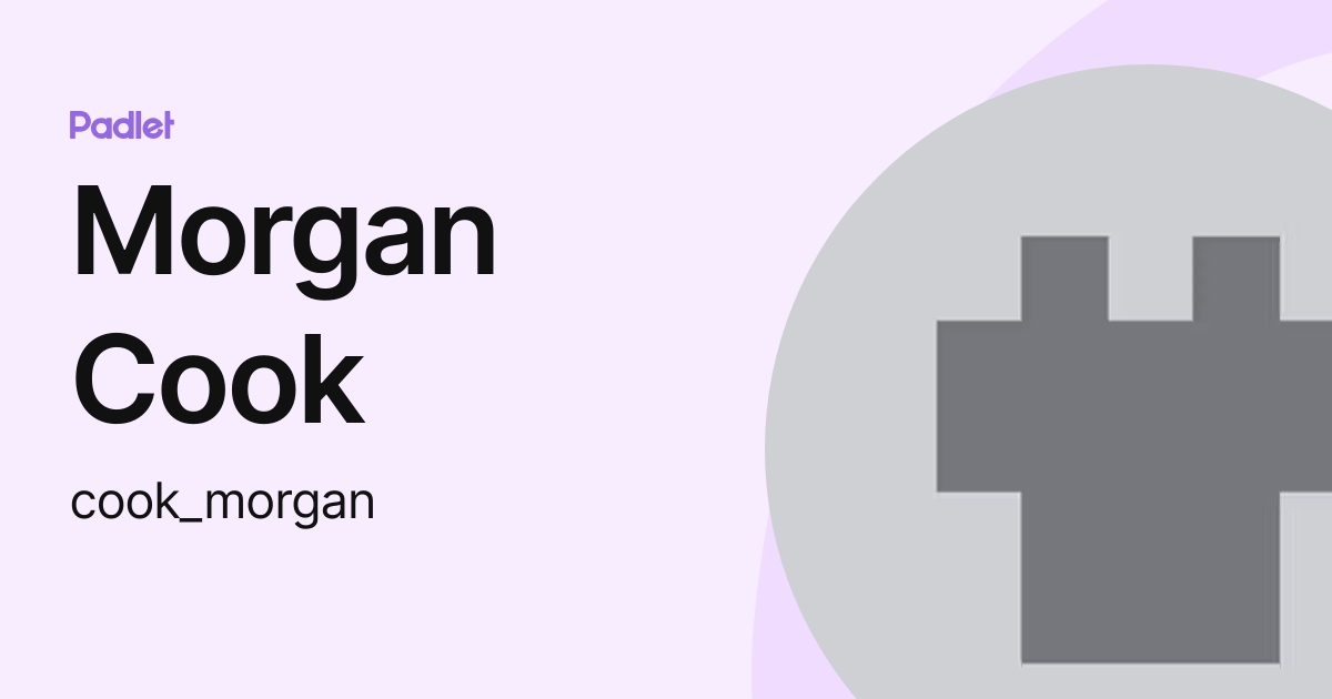 Morgan Cook (cook_morgan) profile | Padlet