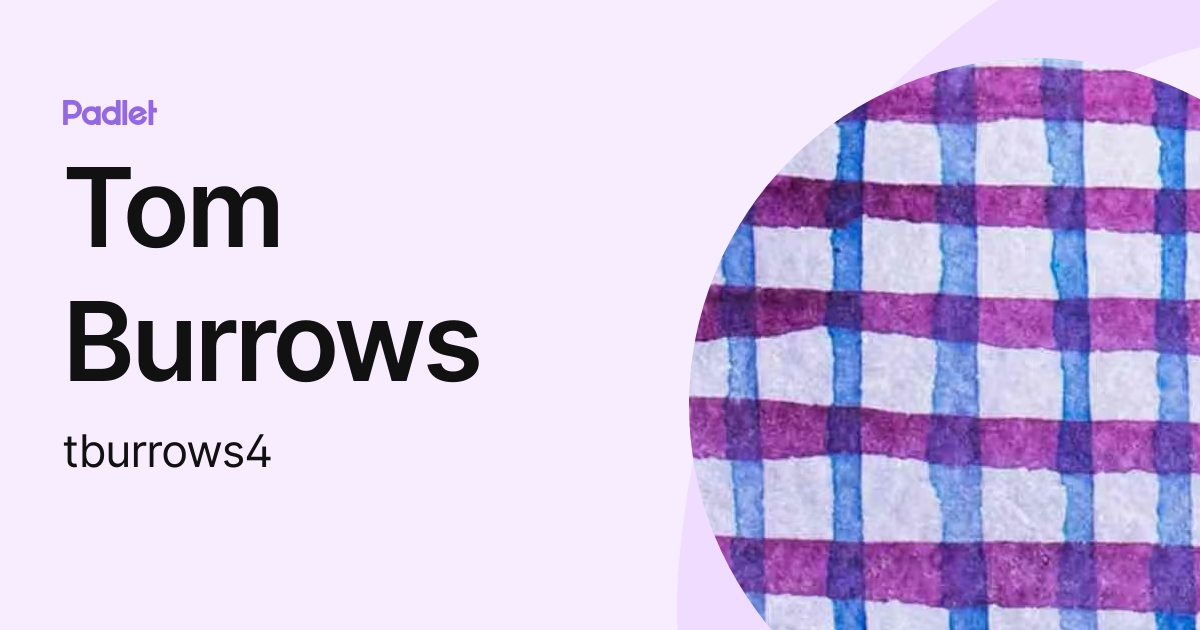 Tom Burrows (tburrows4) profile | Padlet
