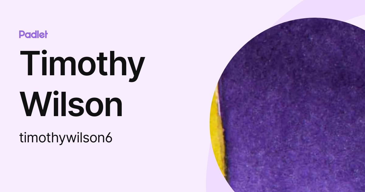 Timothy Wilson (timothywilson6) profile | Padlet