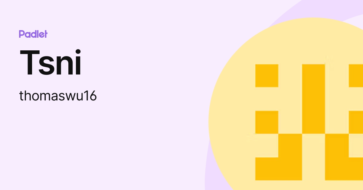 Tsni (thomaswu16) profile | Padlet