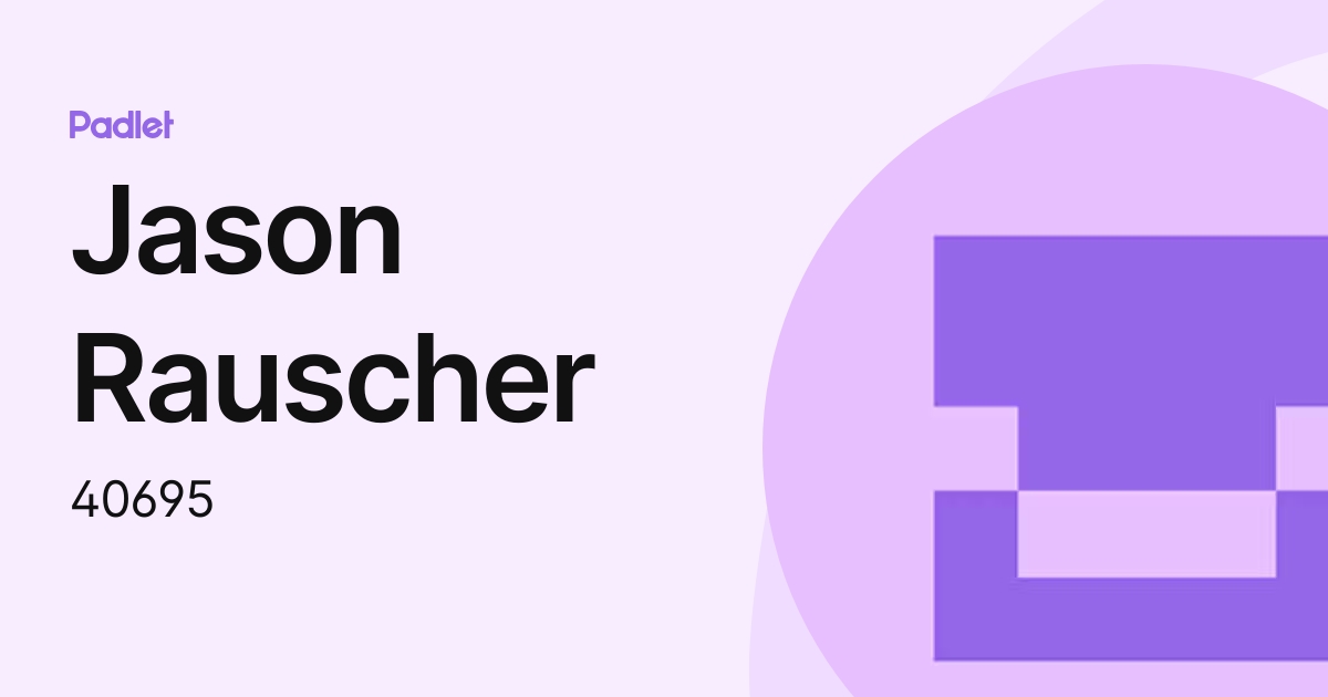 Jason Rauscher (40695) profile | Padlet