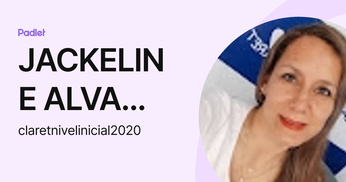 JACKELINE ALVA VASQUEZ (claretnivelinicial2020) perfil | Padlet
