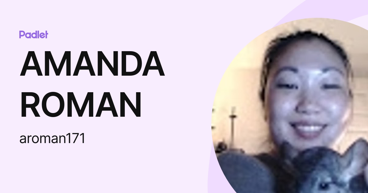 AMANDA ROMAN (aroman171) profile | Padlet