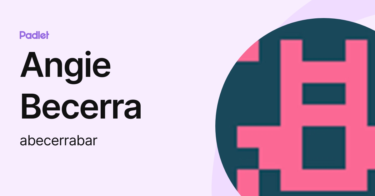 Angie Becerra (abecerrabar) profile | Padlet