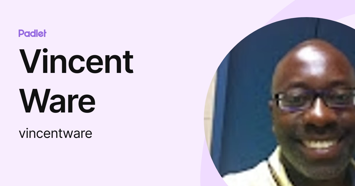 Vincent Ware (vincentware) profile | Padlet