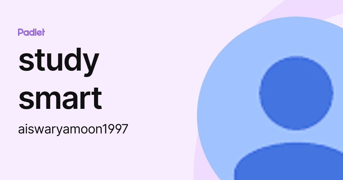 study smart (aiswaryamoon1997) profile | Padlet