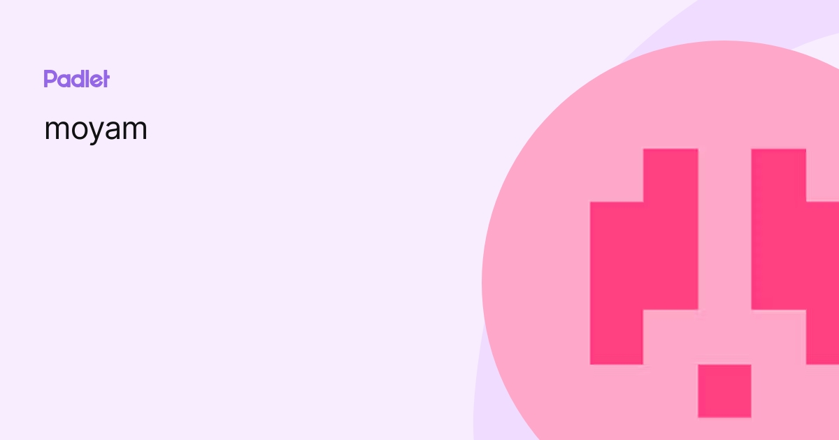 moyam profile | Padlet