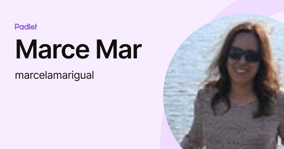 Marce Mar (marcelamarigual) profile | Padlet