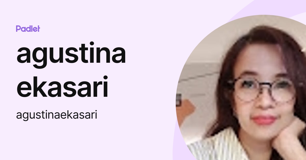 agustina ekasari (agustinaekasari) profile | Padlet