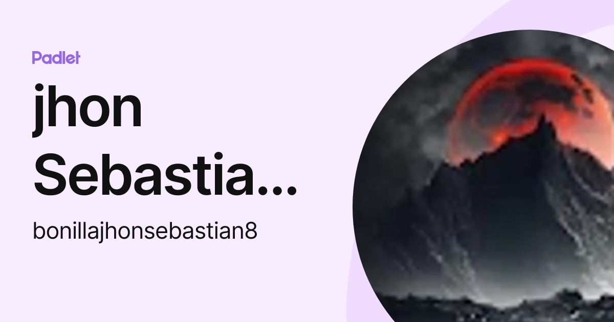 jhon Sebastian Bonilla (bonillajhonsebastian8) profile | Padlet