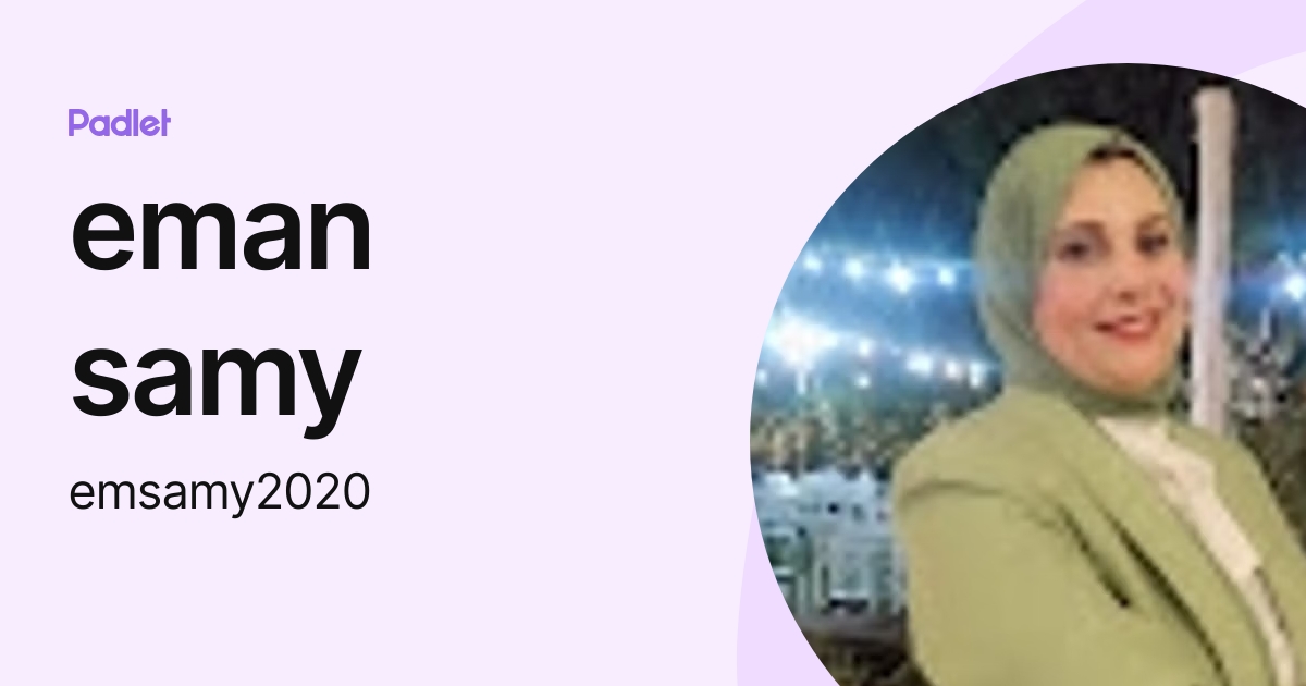 الملف الشخصي لـ eman samy (emsamy2020) | Padlet
