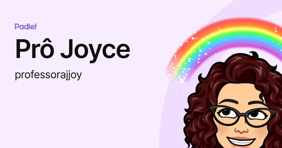 Prô Joyce (professorajjoy) profile | Padlet