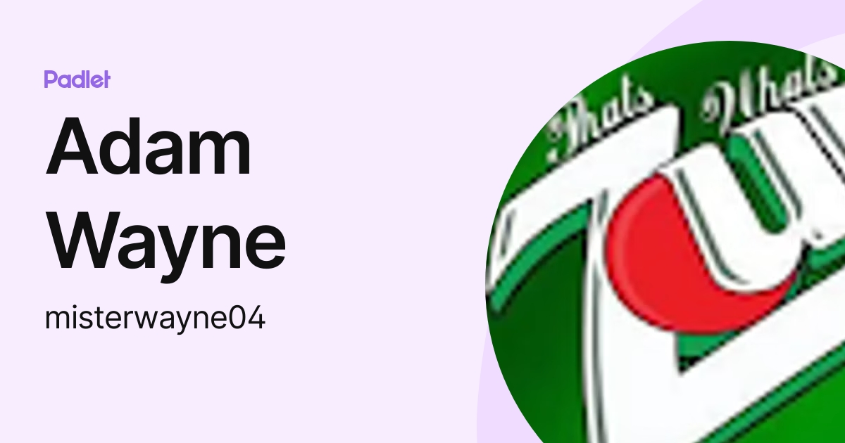 Adam Wayne (misterwayne04) profile | Padlet