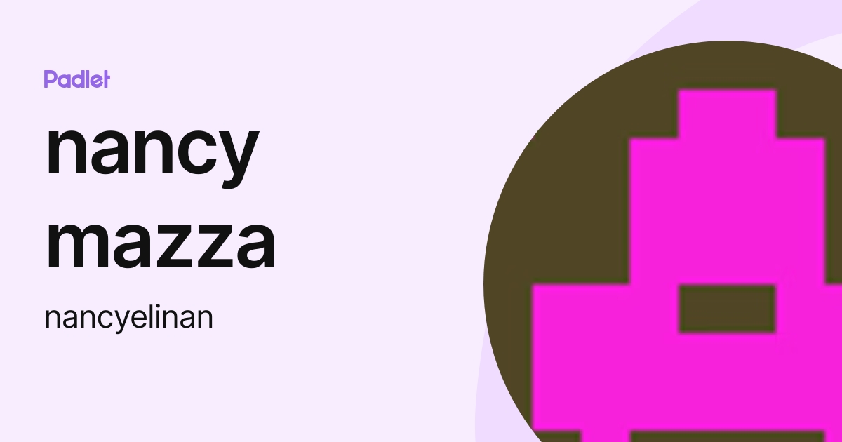 nancy mazza (nancyelinan) profile | Padlet