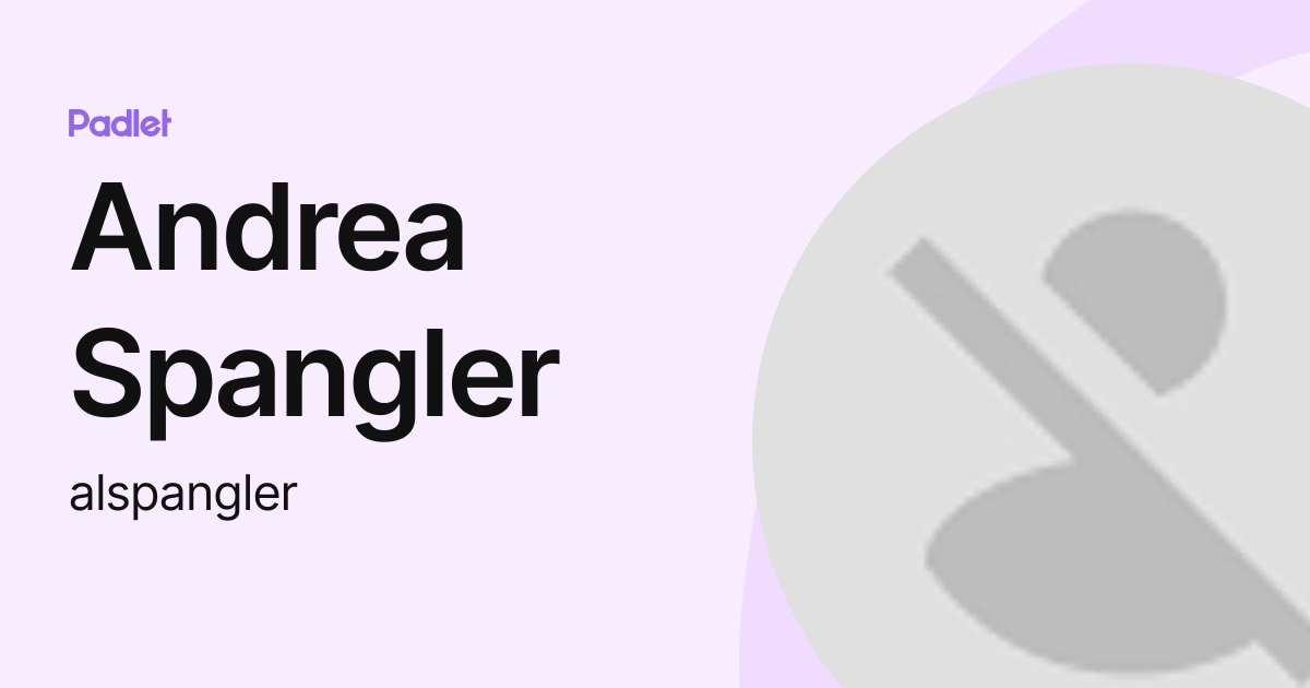Andrea Spangler (alspangler) profile | Padlet