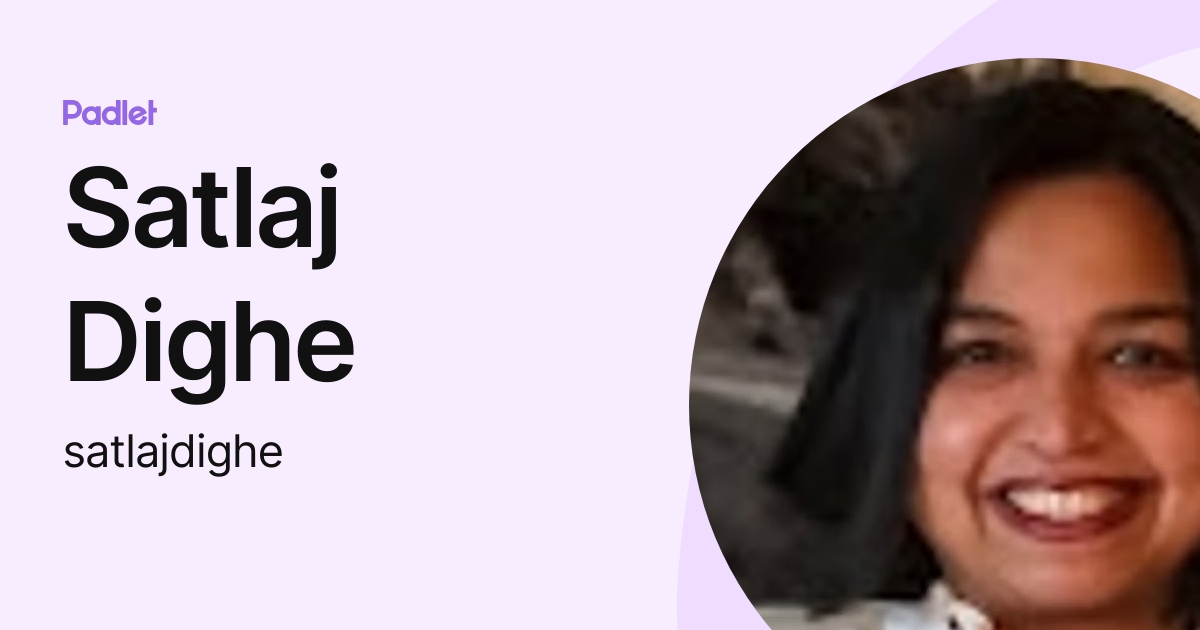 Satlaj Dighe (satlajdighe) profile | Padlet