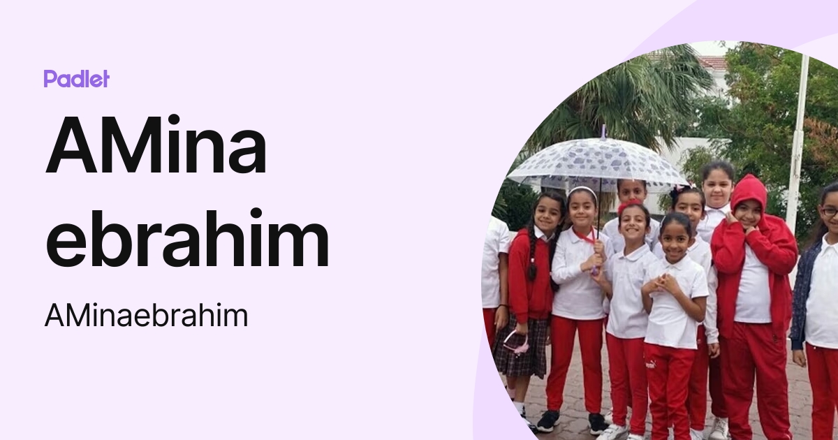 AMina ebrahim (AMinaebrahim) profile | Padlet