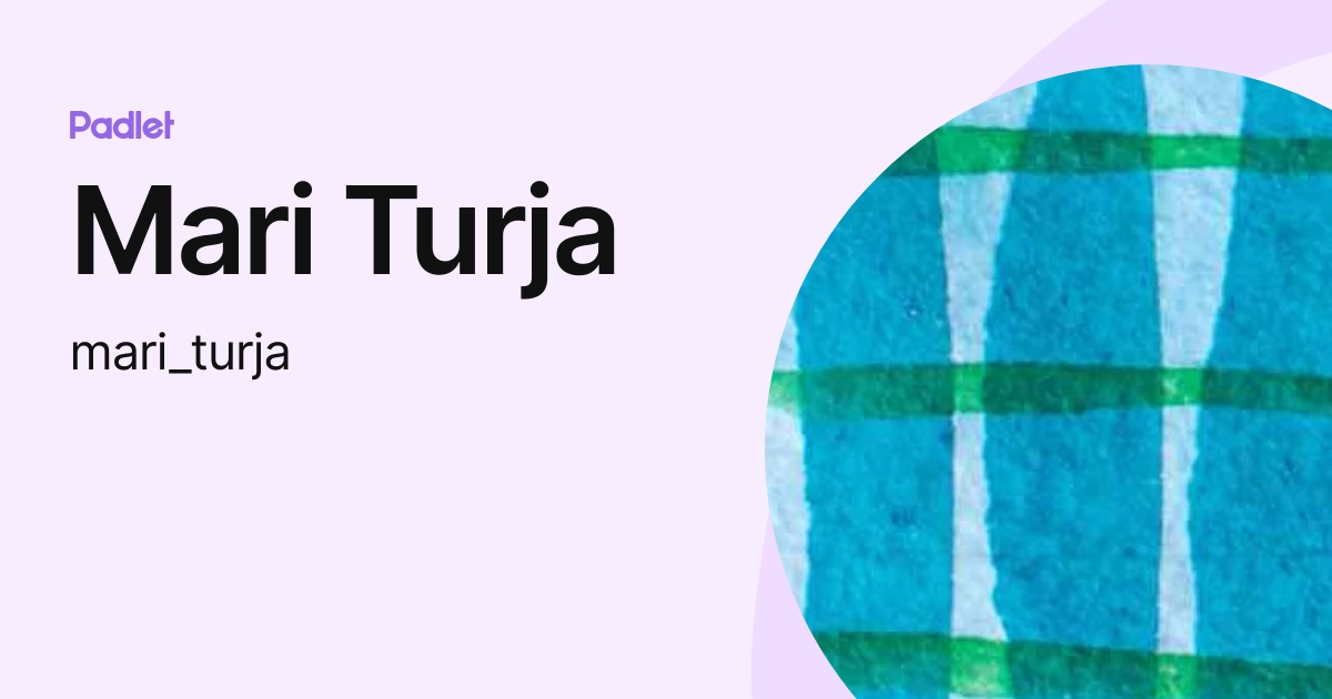 Mari Turja (mari_turja) profile | Padlet