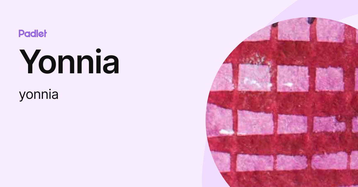 Yonnia (yonnia) profile | Padlet