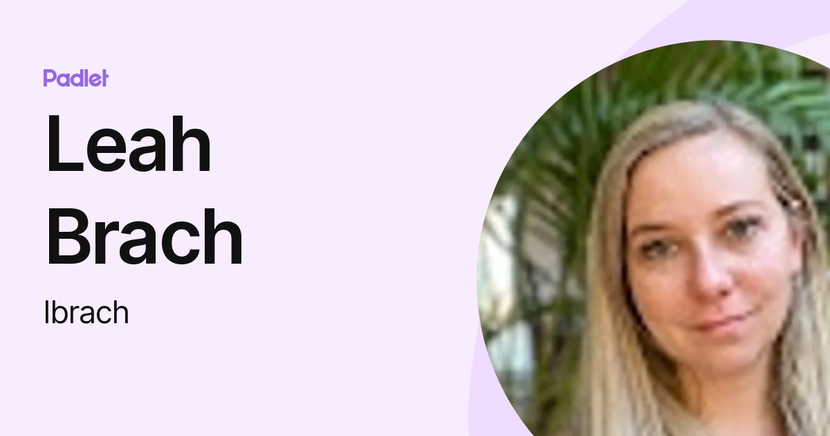 Leah Brach (lbrach) profile | Padlet