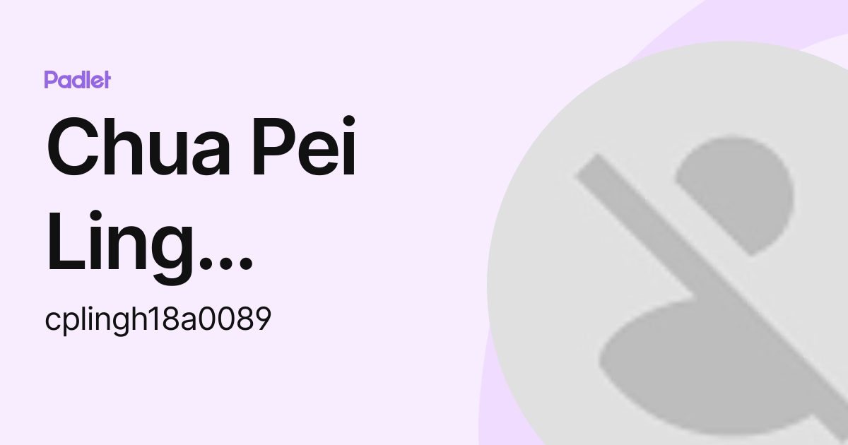 Chua Pei Ling H18A0089 (cplingh18a0089) profile | Padlet