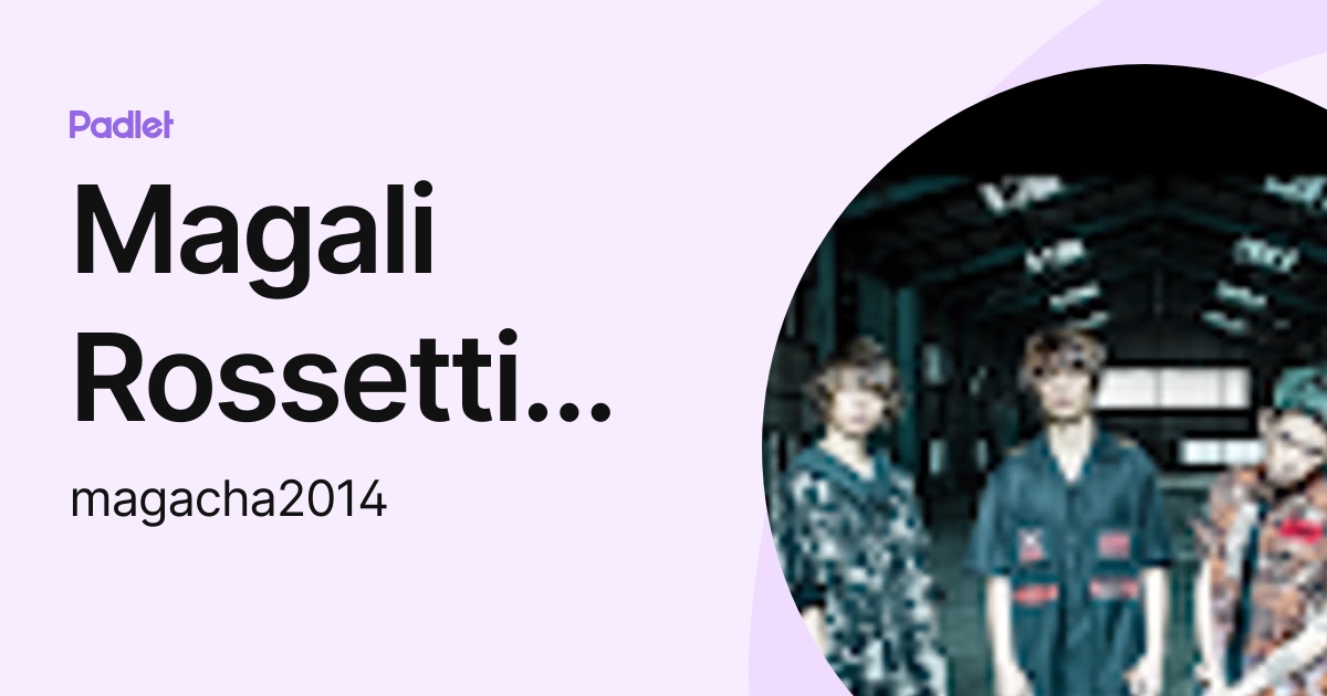 Magali Rossetti 4to 5ta (magacha2014) profile | Padlet